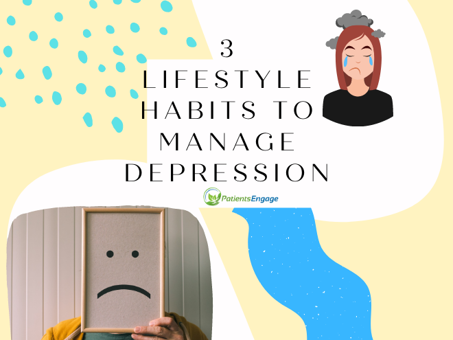 3 Lifestyle Changes to Manage Depression (Posters) | PatientsEngage