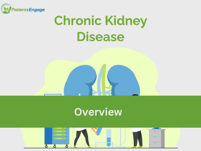 Chronic Kidney Disease: An Overview | PatientsEngage