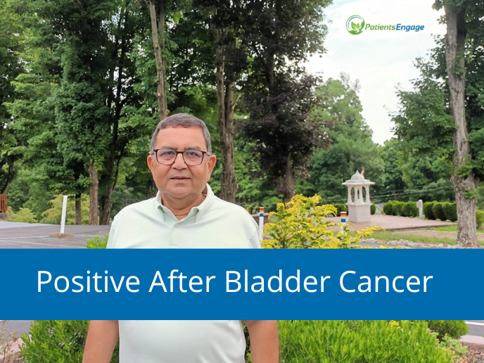 Living With Positivity After Bladder Cancer| Quit Fear| PatientsEngage