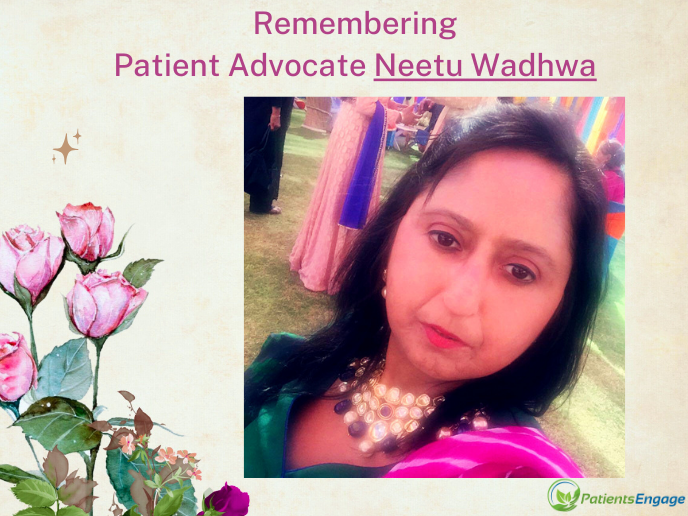 Remembering Patient Advocate Neetu Wadhwa | PatientsEngage