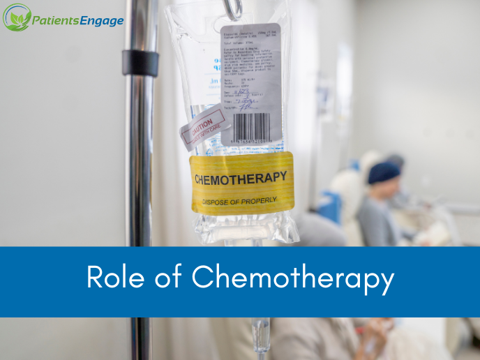 Understanding the Role of Chemotherapy | PatientsEngage