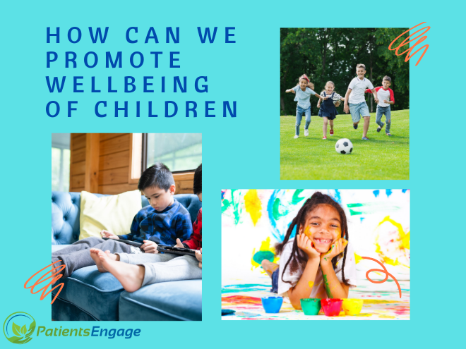 How Can We Promote Wellbeing Of Our Children| PatientsEngage