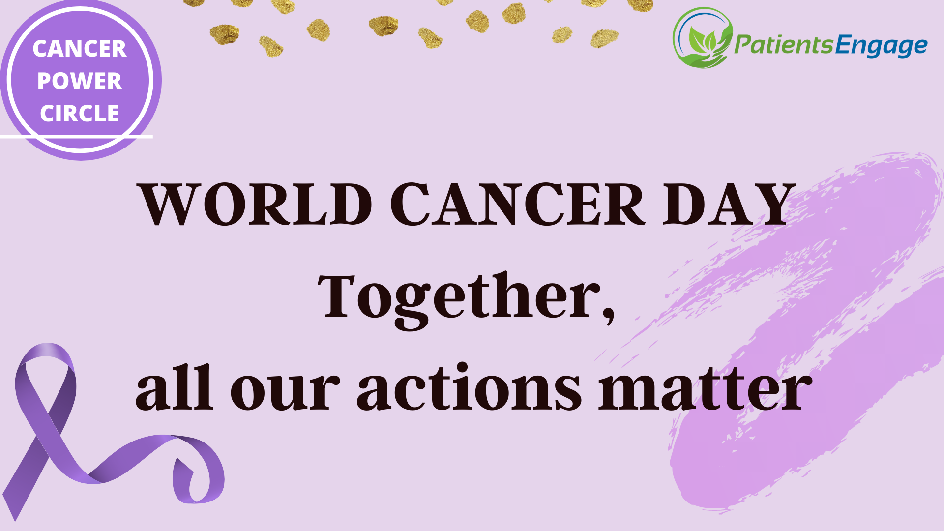 World Cancer Day - Together, Our Actions Matter| PatientsEngage