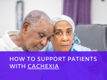 How To Support Patients With Cachexia And Muscle Loss| PatientsEngage